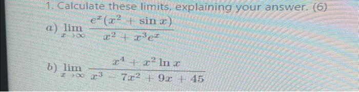 Solved 1. Calculate these limits, explaining your answer. | Chegg.com