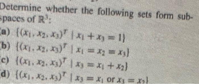 Solved Determine whether the following sets form subpaces of | Chegg.com