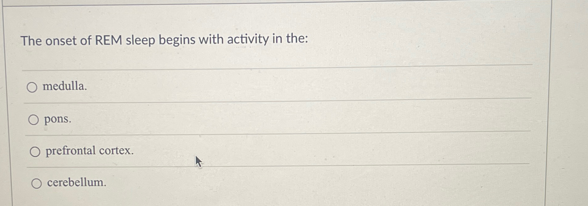 Solved The onset of REM sleep begins with activity in | Chegg.com