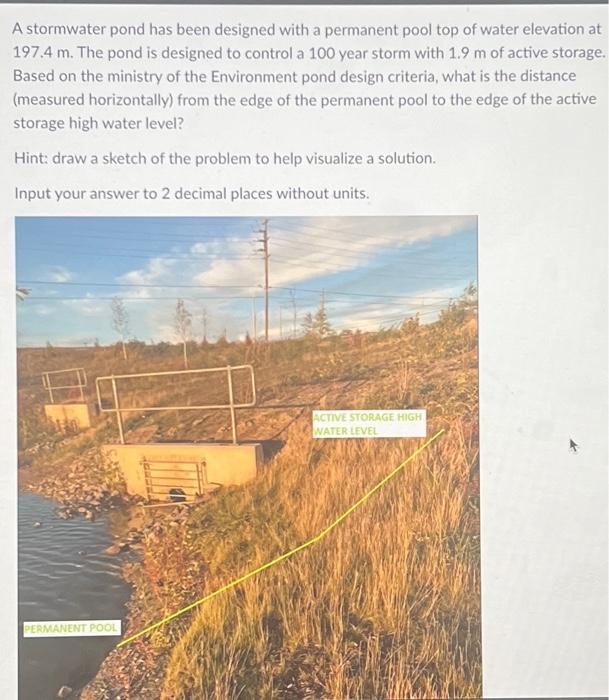 Solved A stormwater pond has been designed with a permanent | Chegg.com