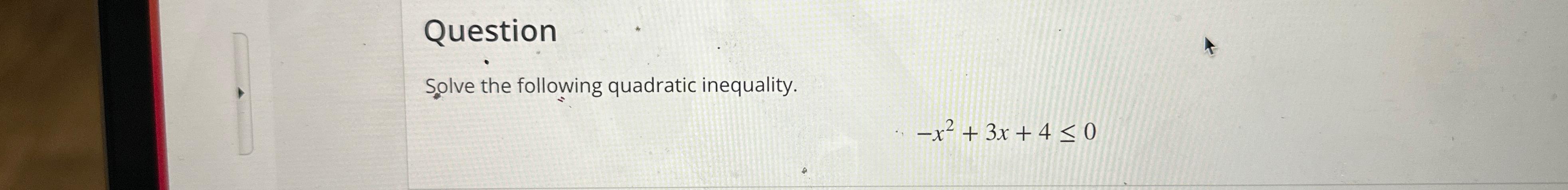 Solved QuestionSolve the following quadratic | Chegg.com