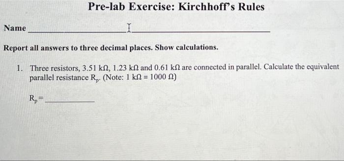 Solved Pre-lab Exercise: Kirchhoff's Rules Name Report all | Chegg.com