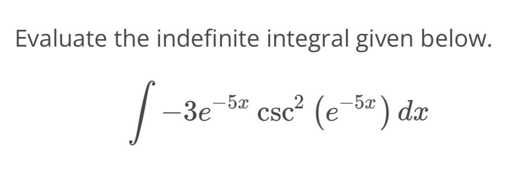 Solved Evaluate the indefinite integral given | Chegg.com