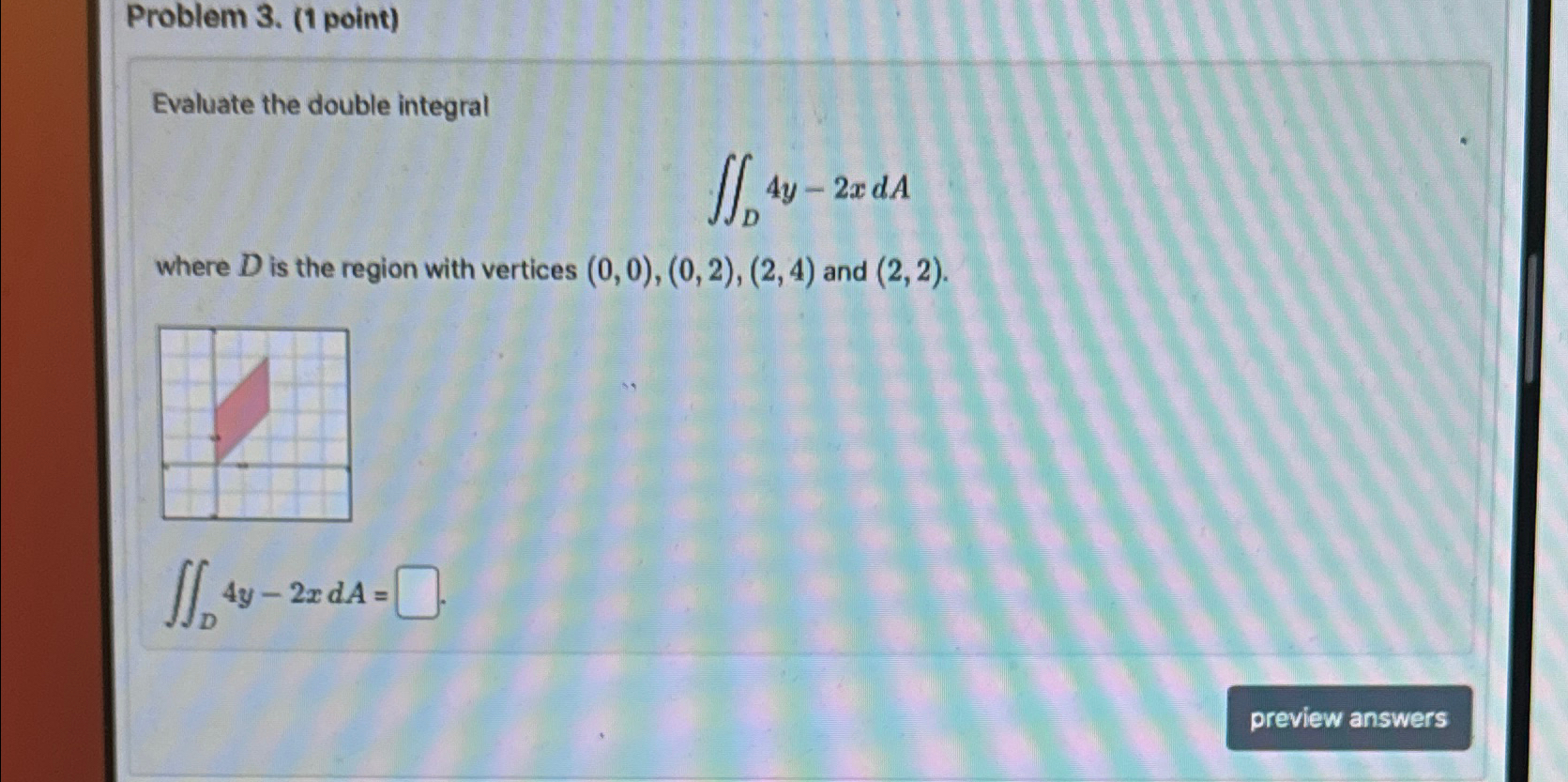 Solved Problem 3. (1 ﻿point)Evaluate the double | Chegg.com