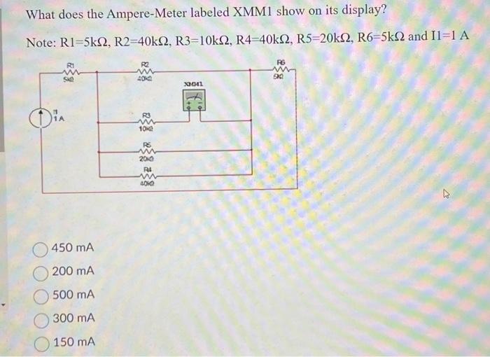 Solved What does the Ampere-Meter labeled XMM1 show on its | Chegg.com