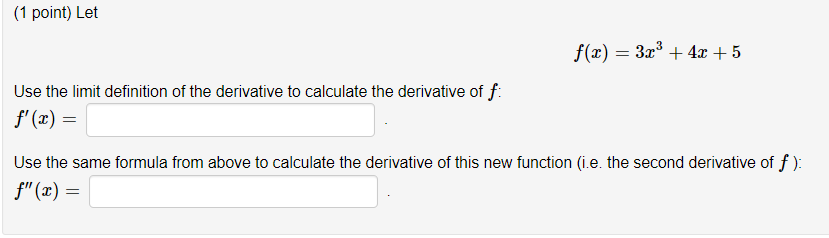 Solved (1 ﻿point) ﻿Letf(x)=3x3+4x+5Use the limit definition | Chegg.com