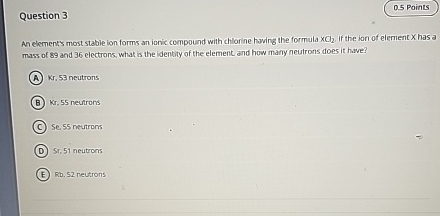 Solved Question 3An element's most stable ion forms an ionic | Chegg.com