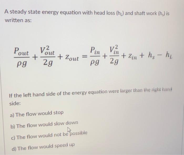 Solved A steady state energy equation with head loss (h) and | Chegg.com