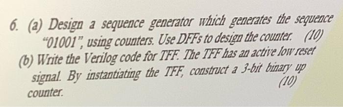 Solved 6. (a) Design a sequence generator which generates | Chegg.com