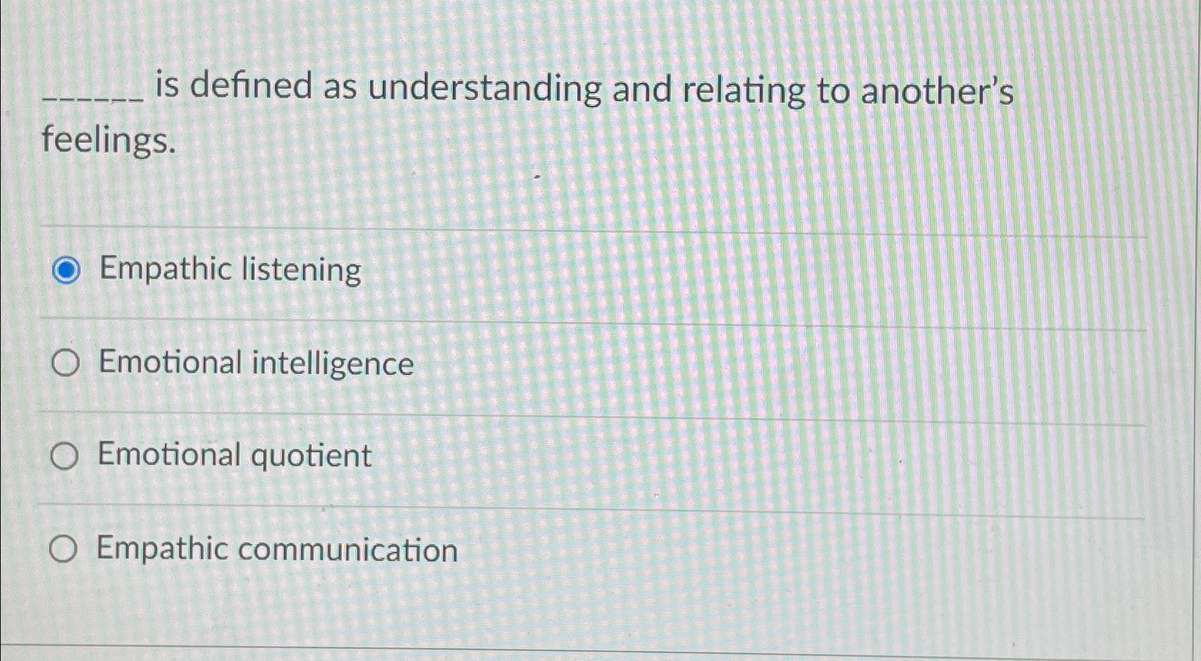 Solved is defined as understanding and relating to another's | Chegg.com