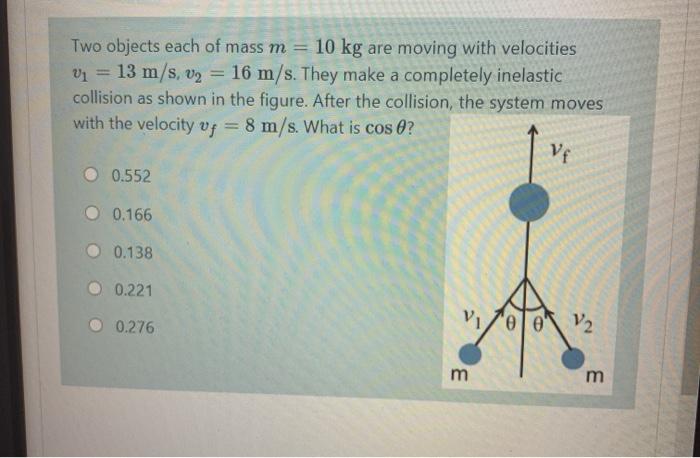 Solved Two objects each of mass m = 10 kg are moving with | Chegg.com