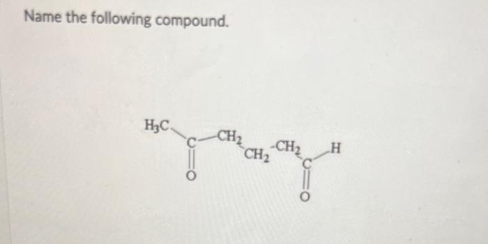 Solved Name the following compound. Name the following | Chegg.com