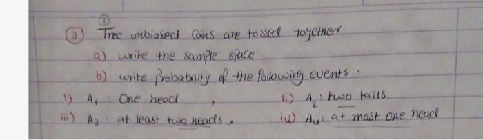 Solved (3) Tree unbiased cons are tossed togetrier a) write | Chegg.com