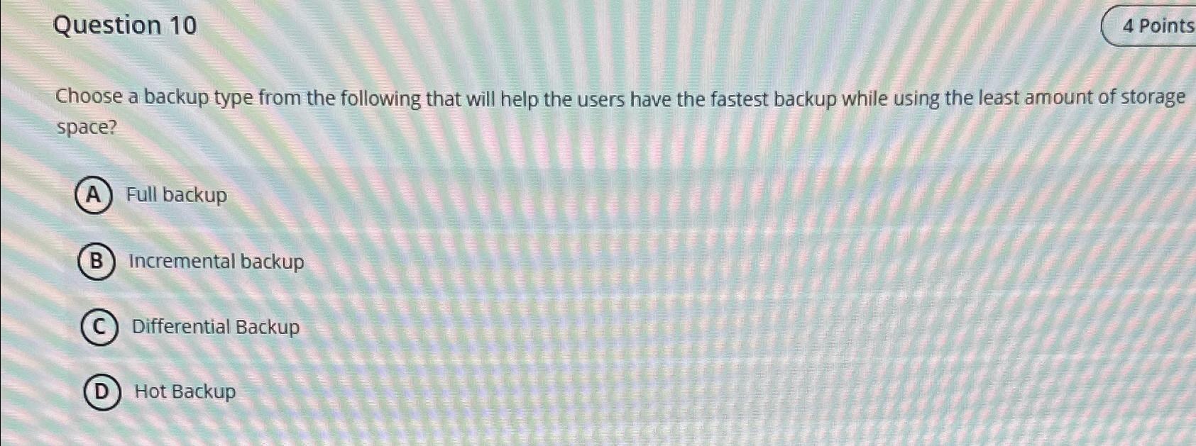 Solved Question 104 ﻿PointsChoose a backup type from the | Chegg.com