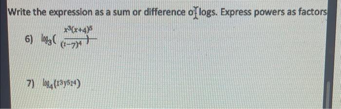 Solved Write the expression as a sum or difference of logs. | Chegg.com