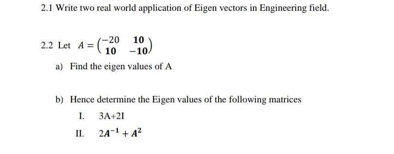 Solved 2.1 Write two real world application of Eigen vectors | Chegg.com
