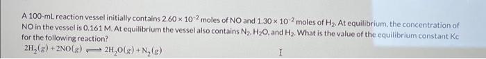 Solved A 100-mL reaction vessel initially contains 2.60 × | Chegg.com