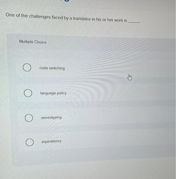 One of the challenges faced by a translator in his or | Chegg.com