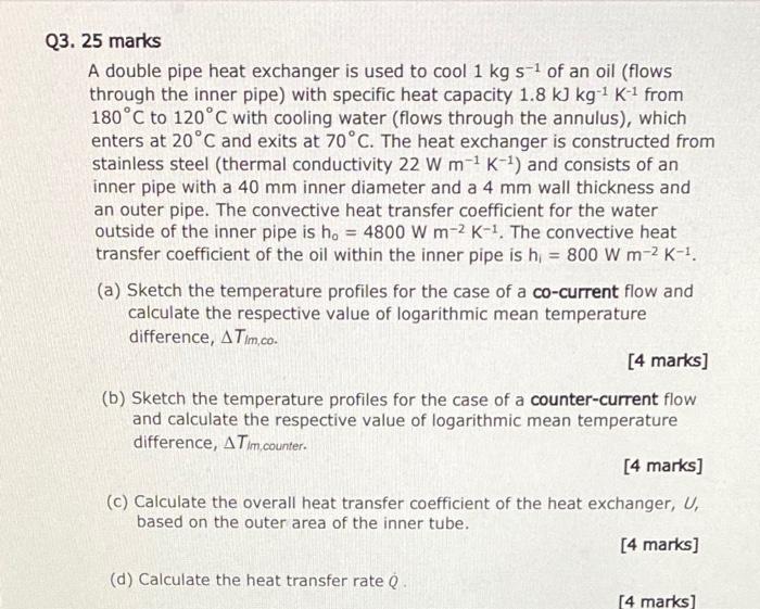 Solved Q3. 25 marks A double pipe heat exchanger is used to | Chegg.com