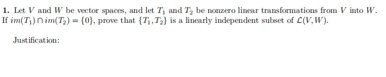 Solved 1. Let V and W be vector spaces, and let T, and T, be | Chegg.com