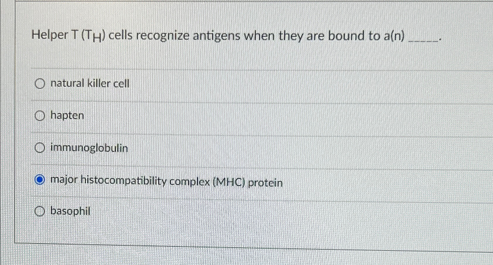 Solved Helper T(TH) ﻿cells recognize antigens when they are | Chegg.com