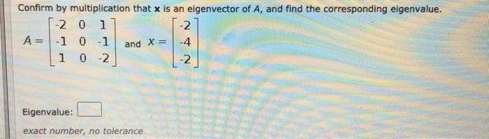 Solved Confirm by multiplication that x is an eigenvector of | Chegg.com