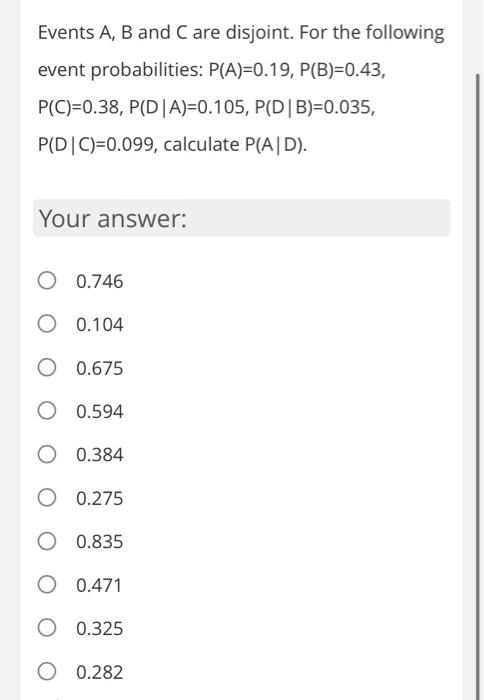 Solved Events A, B and C are disjoint. For the following | Chegg.com