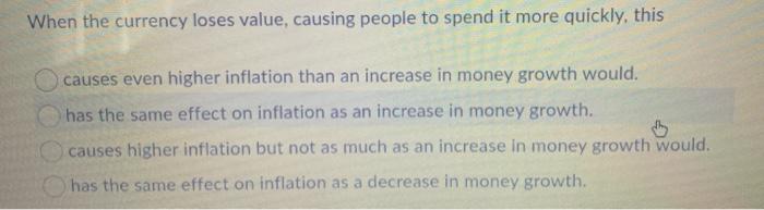 Solved When the currency loses value, causing people to | Chegg.com