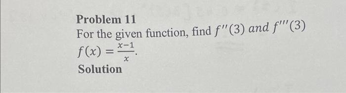 Solved Problem 11 For the given function, find f′′(3) and | Chegg.com
