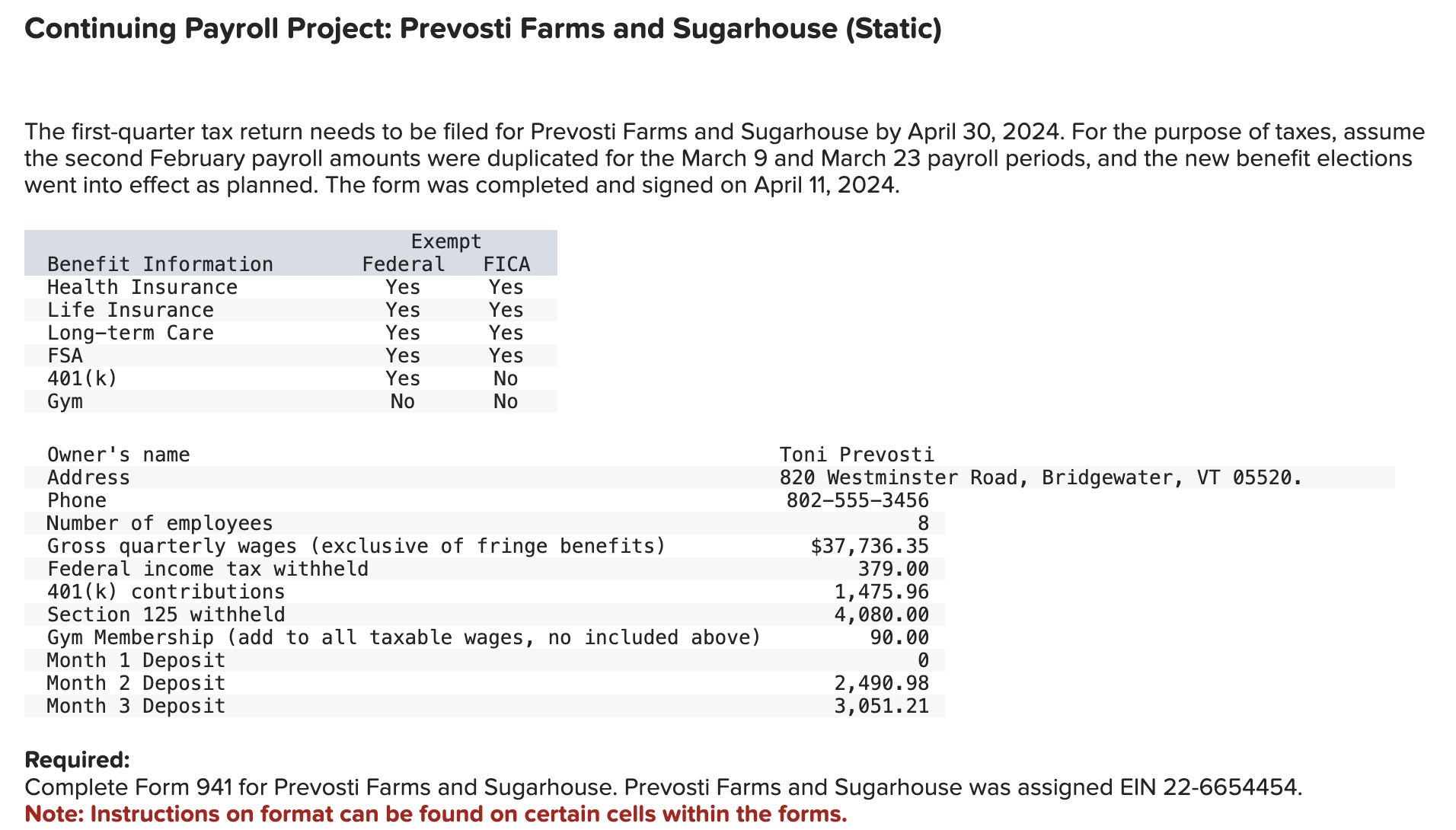 [Solved]: The first-quarter tax return needs to be filed for