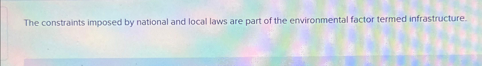 Solved The constraints imposed by national and local laws | Chegg.com