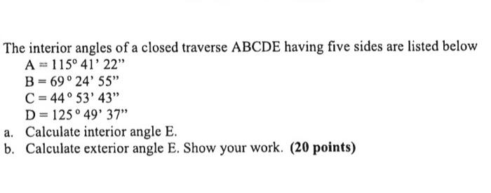 Solved The interior angles of a closed traverse ABCDE having | Chegg.com