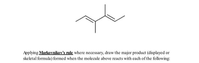 Solved Applying Markovnikov's rule where necessary, draw the | Chegg.com