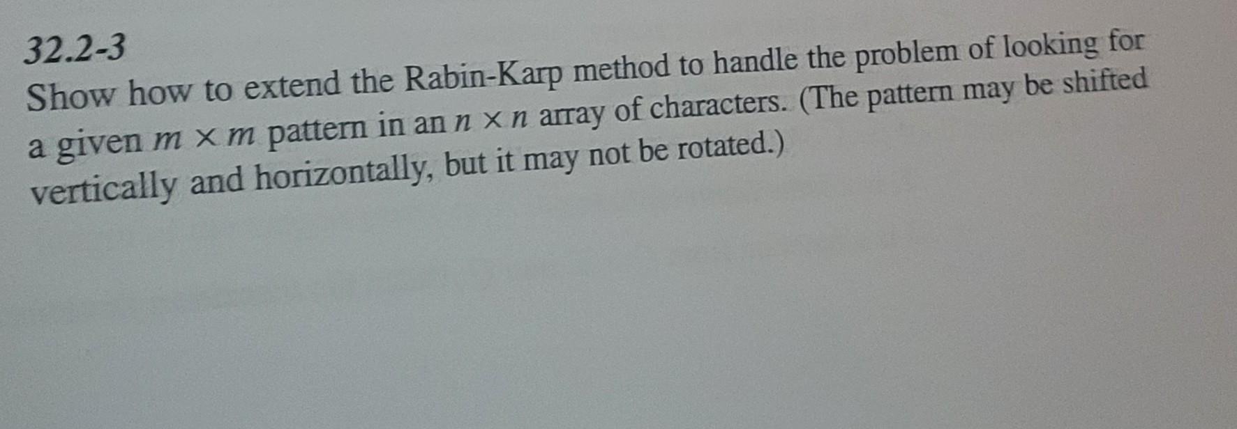 Solved 32.2−3 Show how to extend the Rabin-Karp method to | Chegg.com