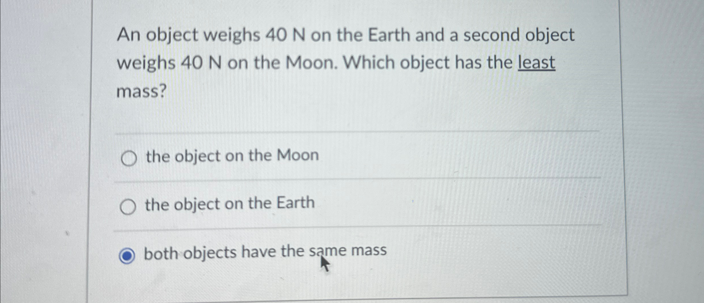 Solved An object weighs 40N ﻿on the Earth and a second | Chegg.com