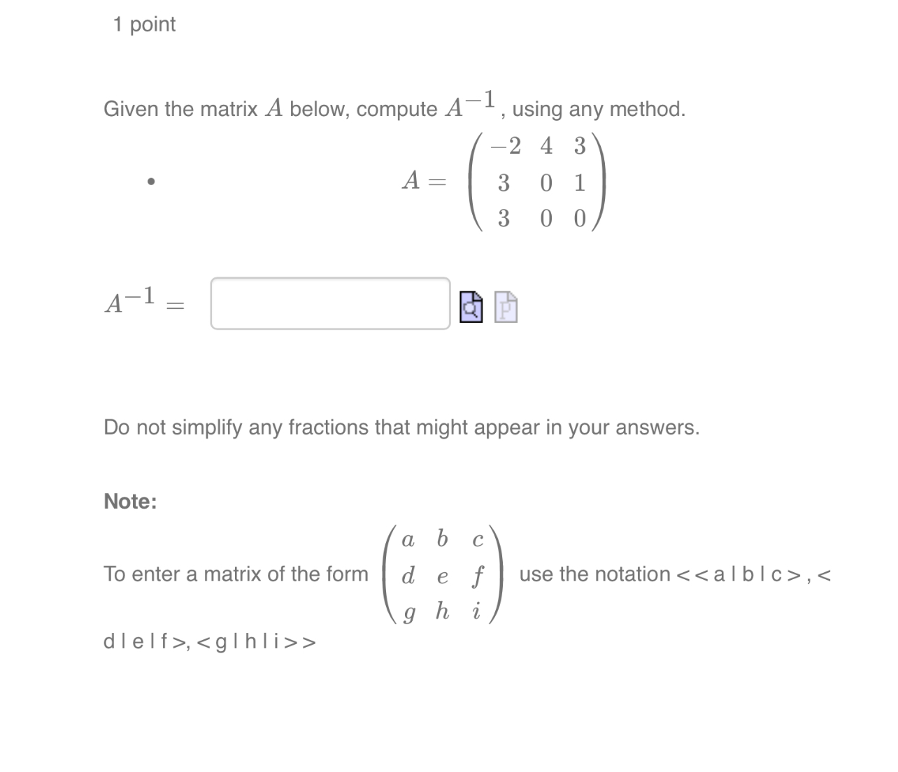 Solved 1 pointGiven the matrix A below, compute A-1, using | Chegg.com Solved 1 pointGiven the matrix A below, compute A-1, using | Chegg.com