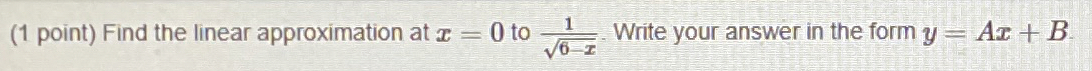 Solved (1 ﻿point) ﻿Find the linear approximation at x=0 ﻿to | Chegg.com