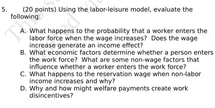 Solved 5. (20 points) Using the labor-leisure model, | Chegg.com