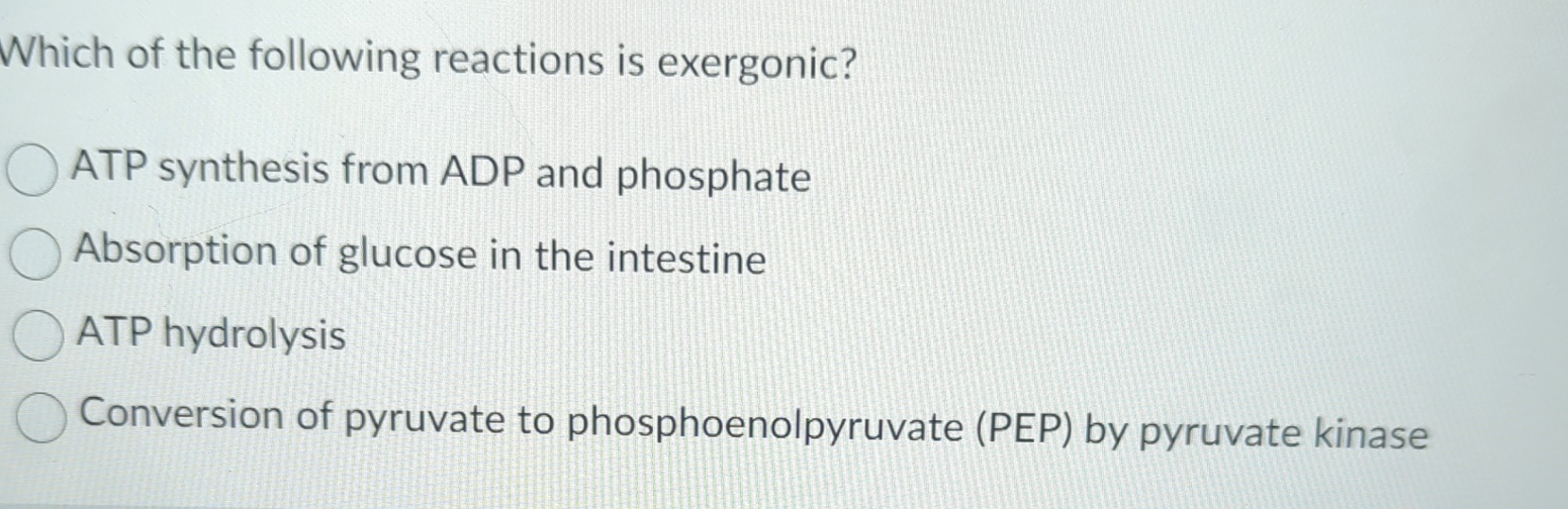 Solved Which of the following reactions is exergonic? ﻿ATP | Chegg.com
