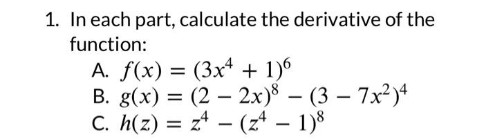 Solved In each part, calculate the derivative of the | Chegg.com