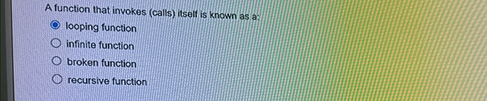 Solved A function that invokes (calls) ﻿itself is known as | Chegg.com