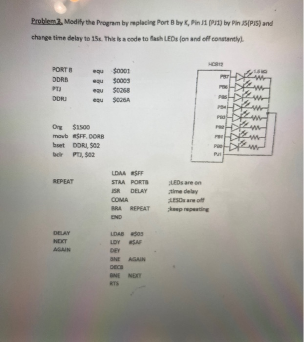 Solved Problem 2. Modify the Program by replacing Port B by | Chegg.com