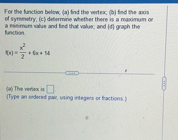 Solved For the function below, (a) find the vertex; (b) find | Chegg.com