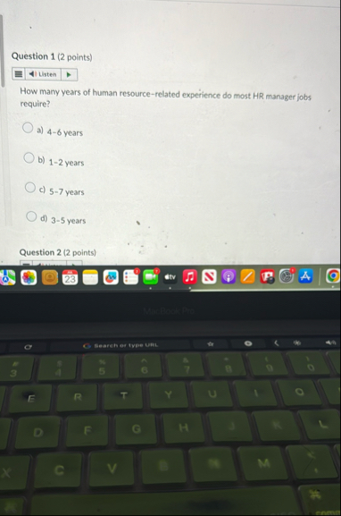 [Solved]: Question 1 (2 points) How many years of human reso