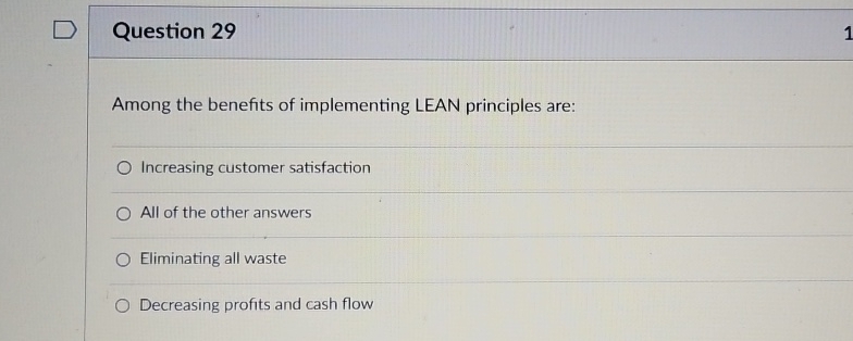 Solved Question 29Among the benefits of implementing LEAN | Chegg.com