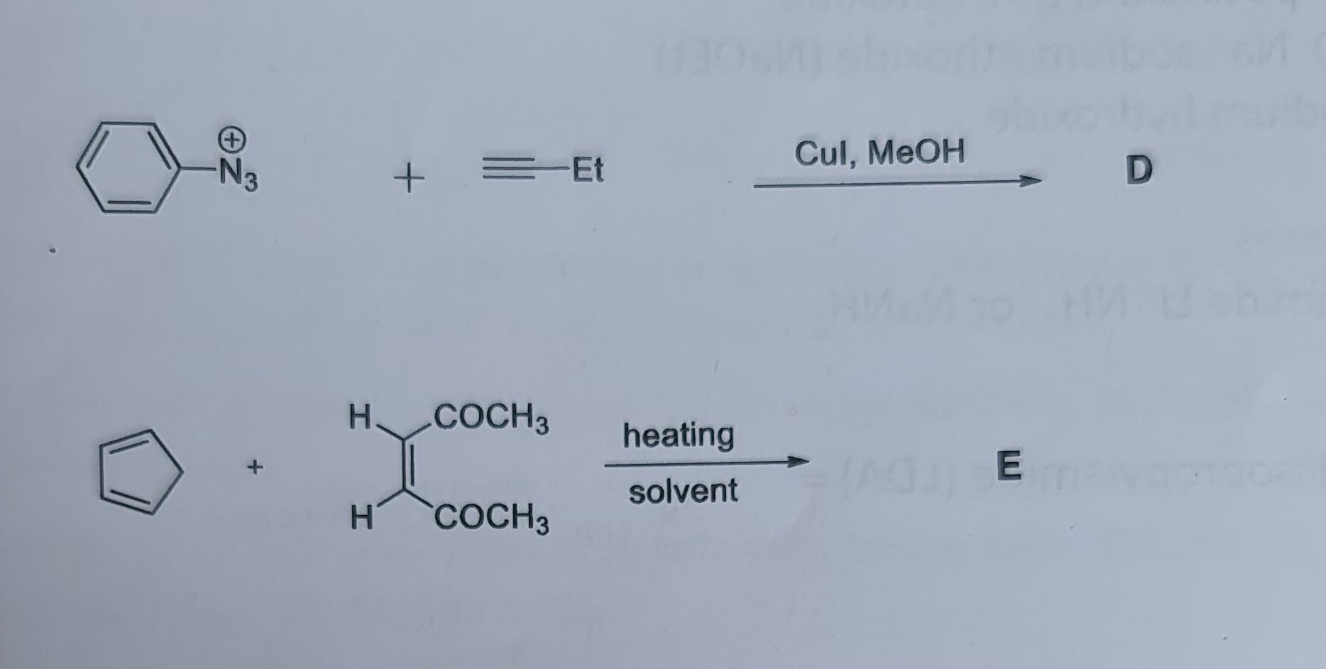 Solved # Cul, MeOH N₃ = Et + D H COCH3 heating huhe E | Chegg.com
