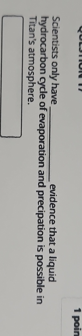 Solved Scientists only have q, ﻿evidence that a liquid | Chegg.com