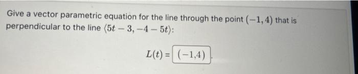 Solved Give a vector parametric equation for the line | Chegg.com