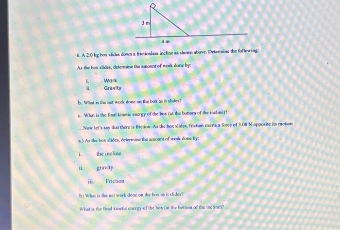 Solved 6. A2.0 kg box slides down a frictionless incline as | Chegg.com