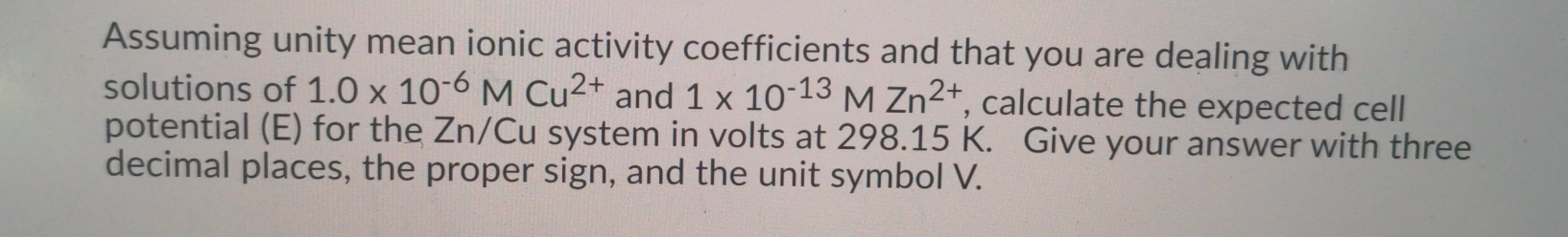 Solved Assuming unity mean ionic activity coefficients and | Chegg.com
